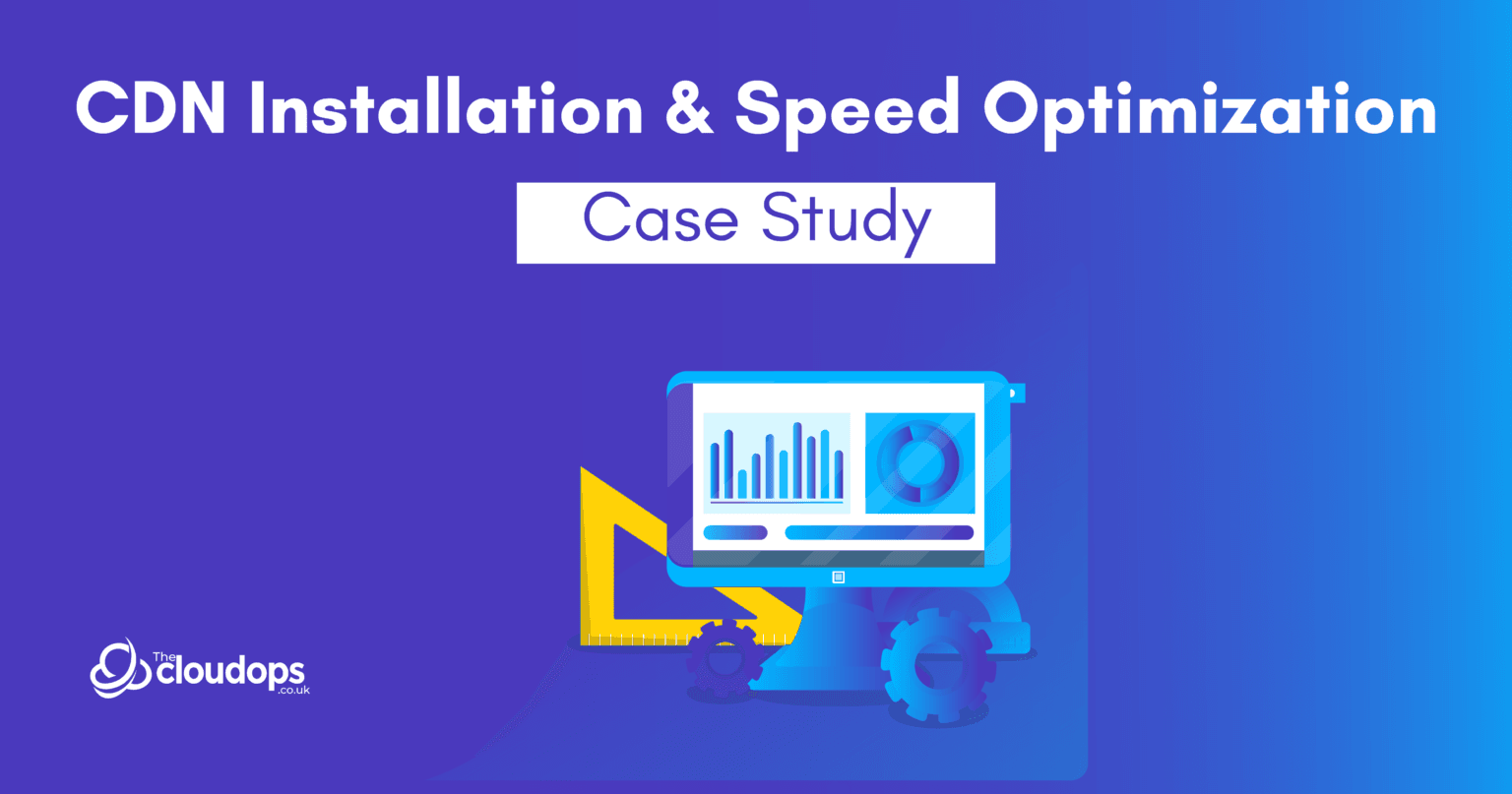 Cdn Installation And Speed Optimization Cloudops